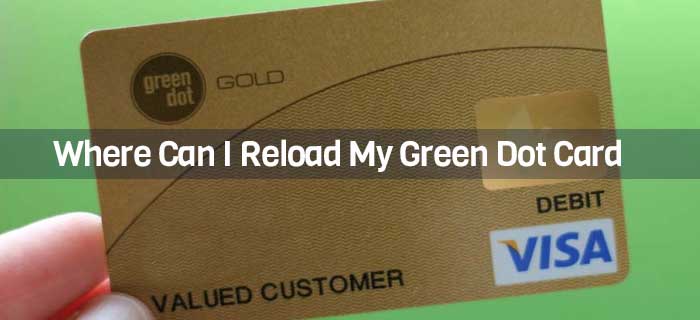 Where Can I Reload My Green Dot Card Top Stores Near Me